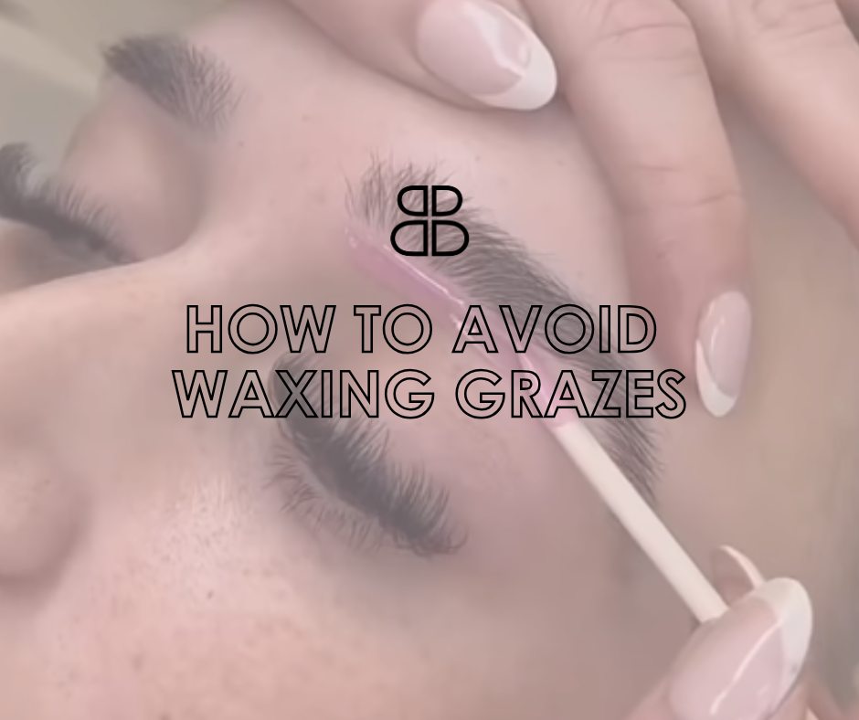 How to avoid brow waxing grazes – Beautiful Brows and Lashes